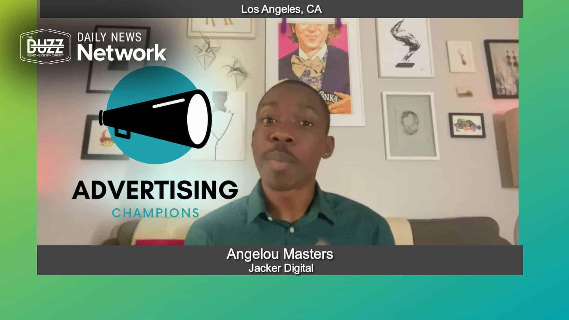 Advertising Champions with Angelou Masters of Jacker Digital | Buzz Media Group
