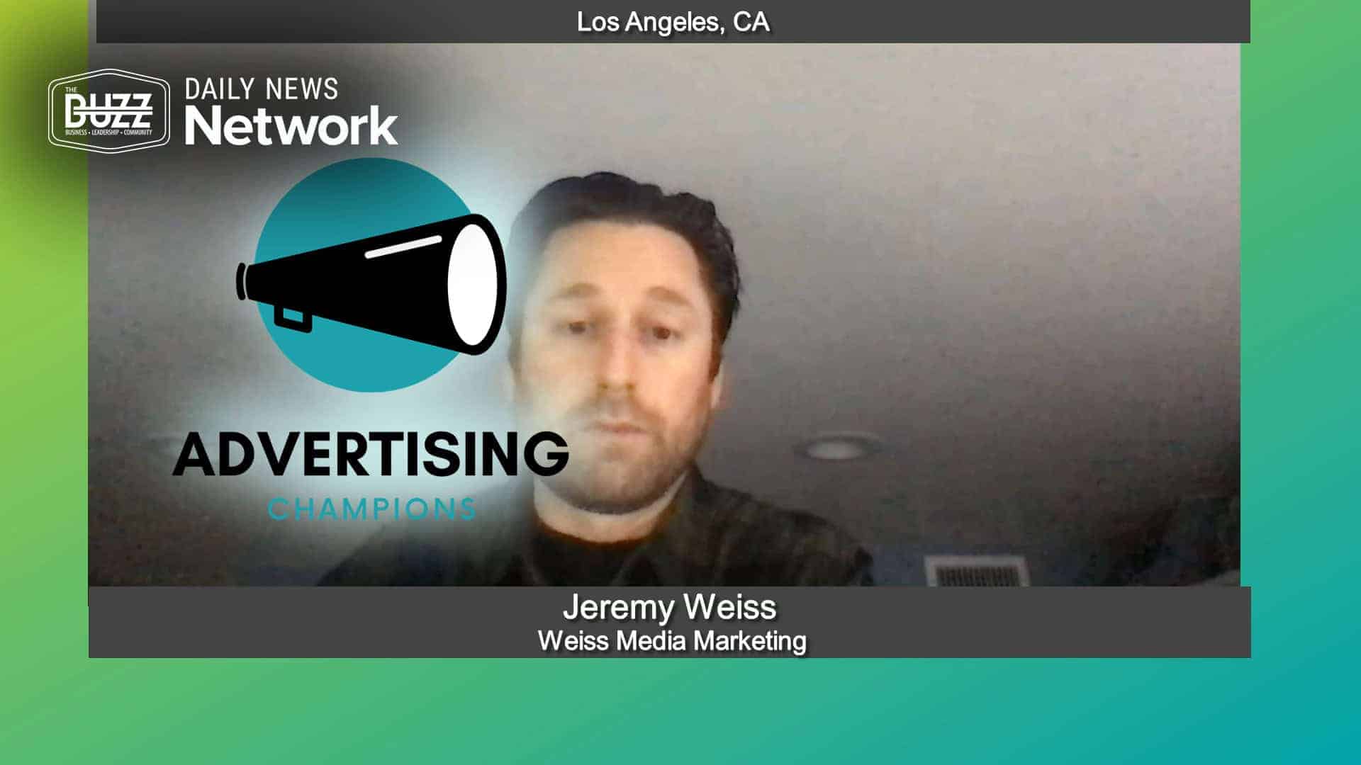 Advertising Champions with Jeremy Weiss of Weiss Media Marketing | Buzz ...